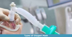 All Types of Oxygen Mask, Uses in the Medical Field