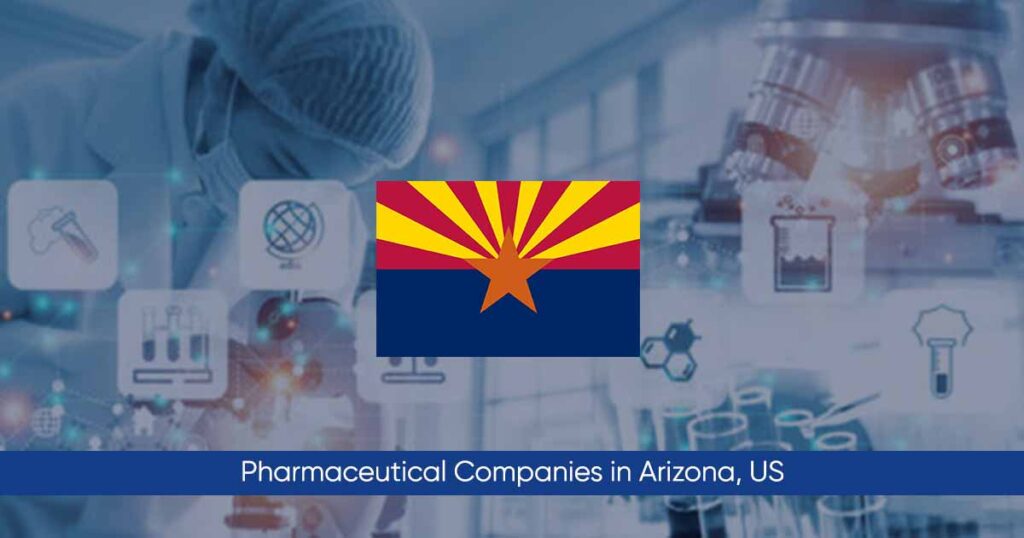 Full List of Pharmaceutical Companies in Arizona, U.S. (2024)