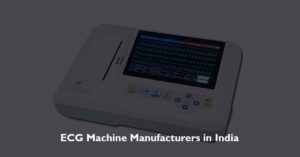 Top ECG Machine Manufacturers in India (2024)