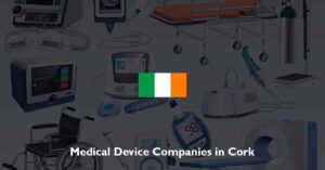 Full List of Medical Device Companies in Cork, Ireland (2024)