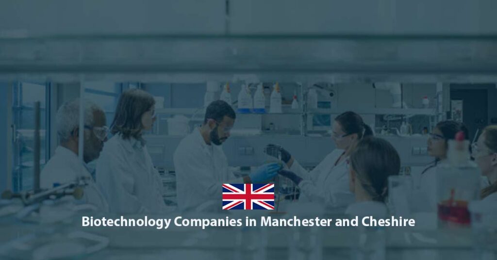 List of Biotech Companies in Manchester & Cheshire (2026)